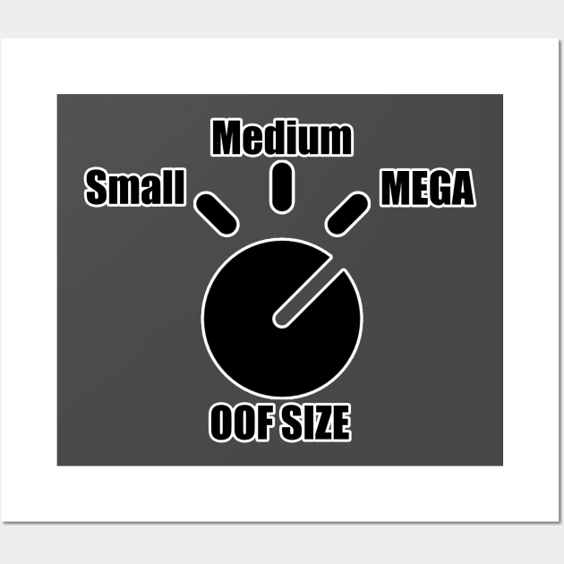 Oof Size - MEGA meme - Oof Meme - Posters and Art Prints | TeePublic